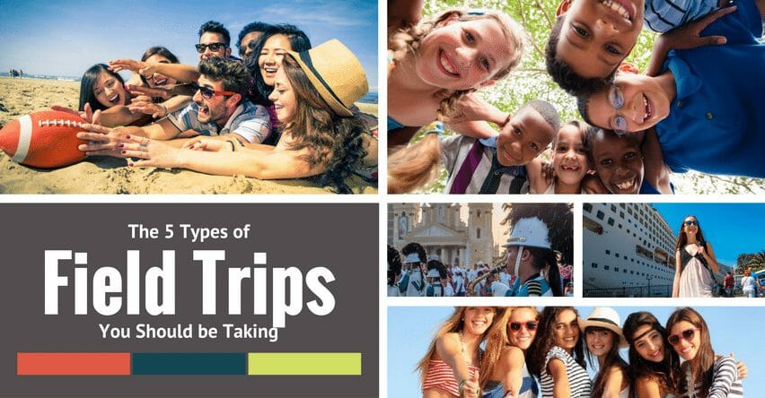 The 5 Main Types of Field Trips you Should be Taking